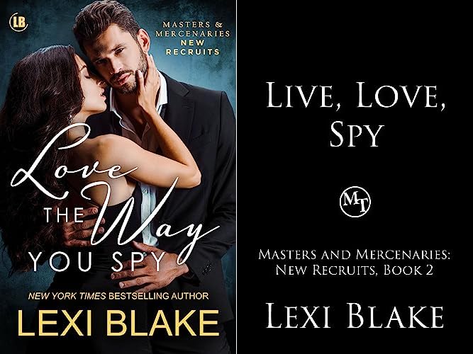 Live, Love, Spy (Masters and Mercenaries: New Recruits Book 2) - Kindle edition by Blake, Lexi ...